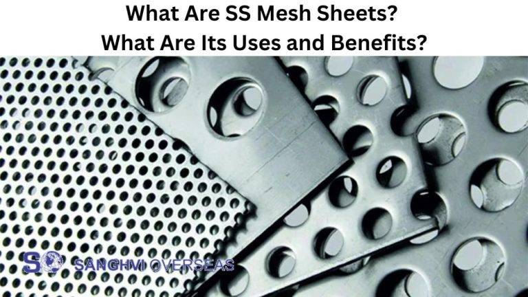 What Are SS Mesh Sheets? What Are Its Uses and Benefits?